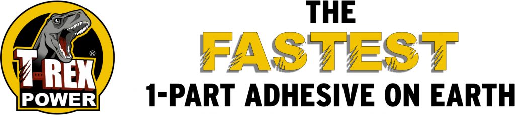 T-Rex Power Turbo - The Fastest 1-Part Adhesive on Earth